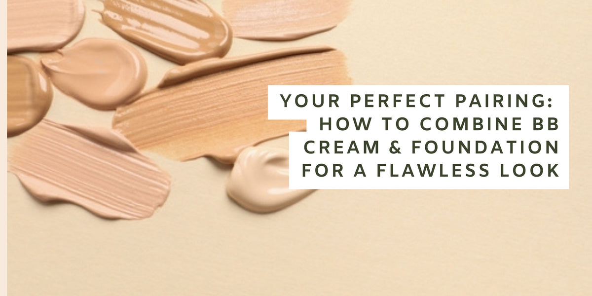 Your Perfect Pairing: How to Combine BB Cream & Foundation for a Flawl ...